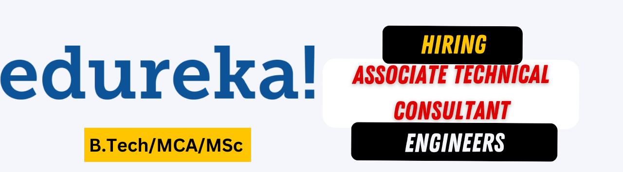 Edureka Recruitment 2023 | Associate Technical Consultant | Apply now ...