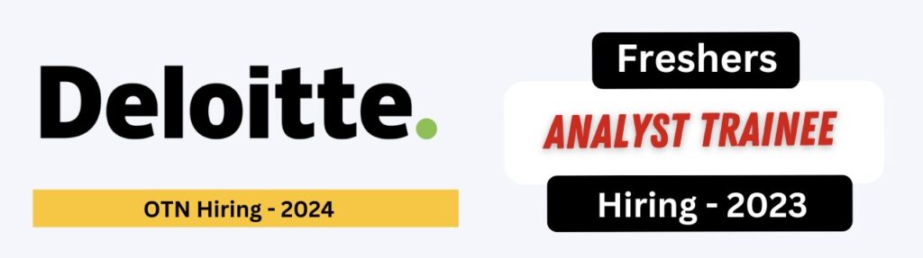 Deloitte OTN Hiring 2024 | College Freshers - Classic Technology