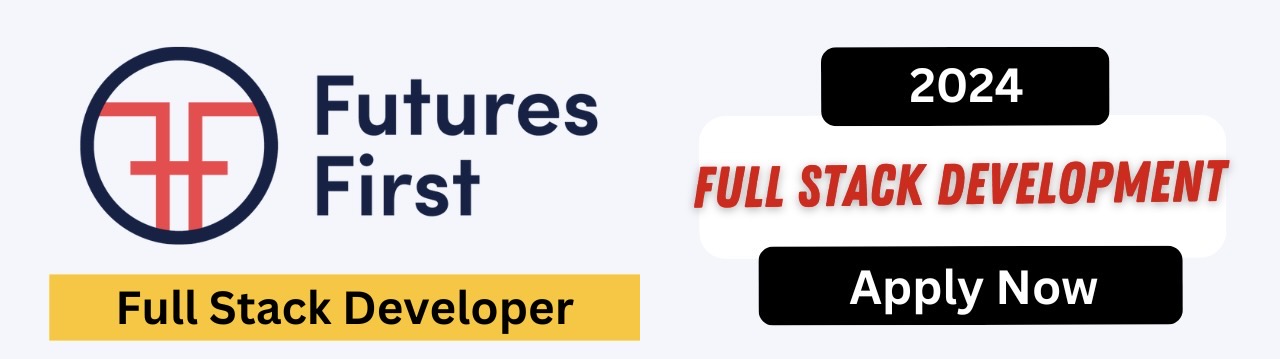 Futures First Hiring 2024 | Full Stack Developer | Apply Now - Classic Technology
