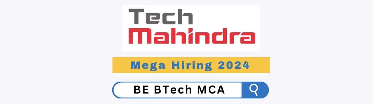 Tech Mahindra Mega Hiring 2024 | Engineering & MCA | Apply Now! - Classic Technology